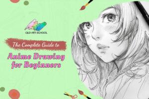 The Complete Guide to Anime Drawing for Beginners